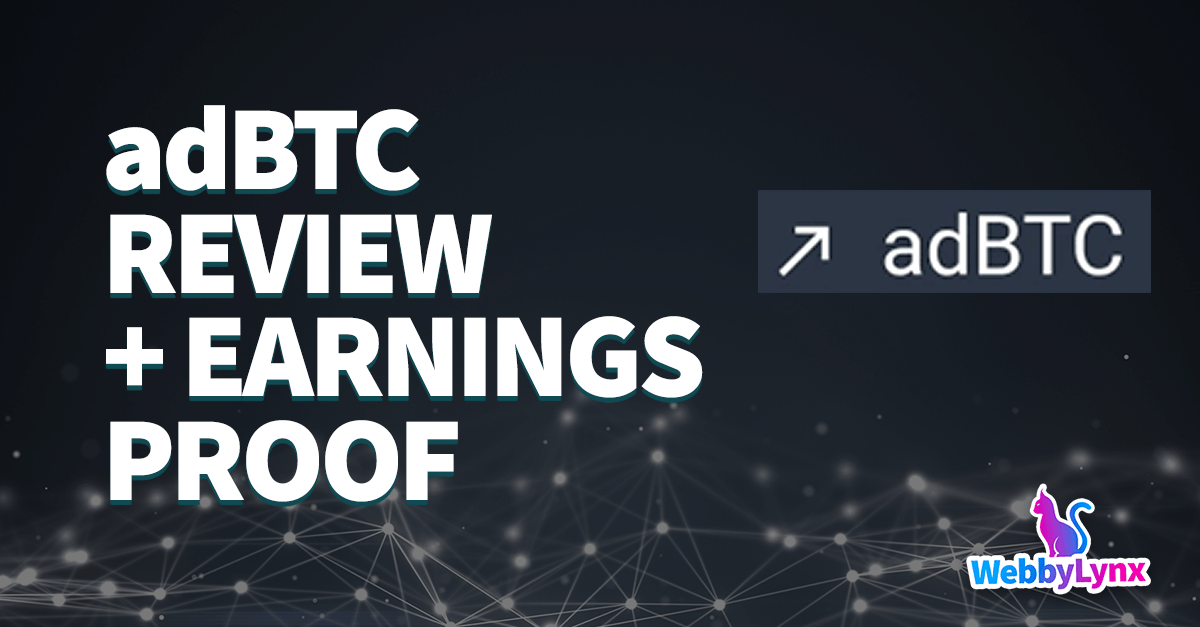 adBTC Review 2022: Complete Guide - WebbyLynx